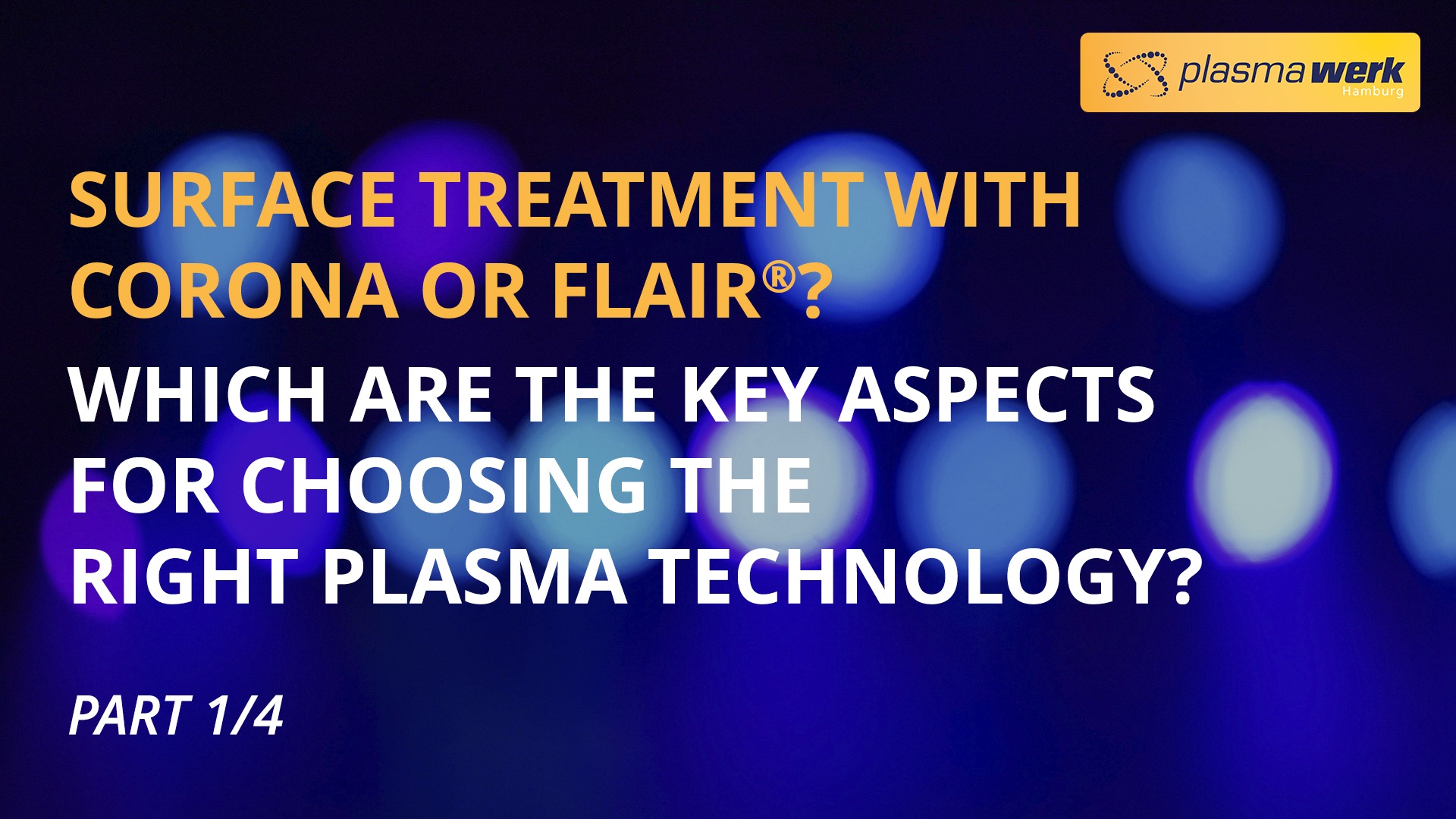 Corona or Flair for surface treatment? - Plasmawerk GmbH